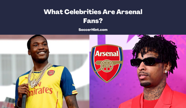 What Celebrities Are Arsenal Fans? A Comprehensive List | Soccerhint.com