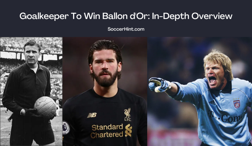 Goalkeeper To Win Ballon d'Or: In-Depth Overview | Soccerhint.com Goalkeeper To Win Ballon d'Or: In-Depth Overview | Soccerhint.com